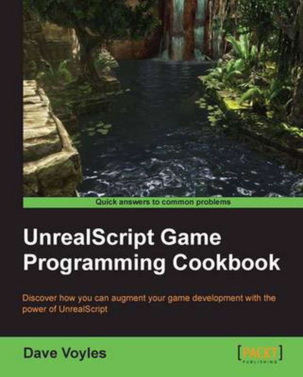 Unrealscript Game Programming Cookbook By Dave Voyles English Paperback Book F 9781849695565