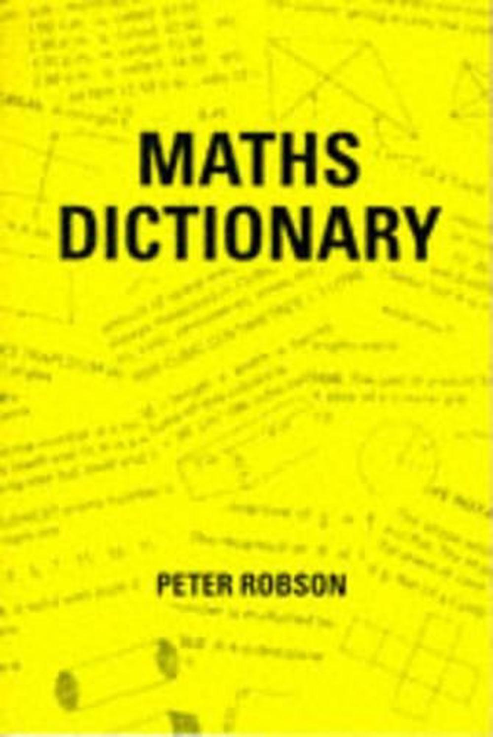 Maths Dictionary By Peter Robson Paperback Book Free Shipping maths-dictionary-by-peter-robson-paperback-book-free-shipping