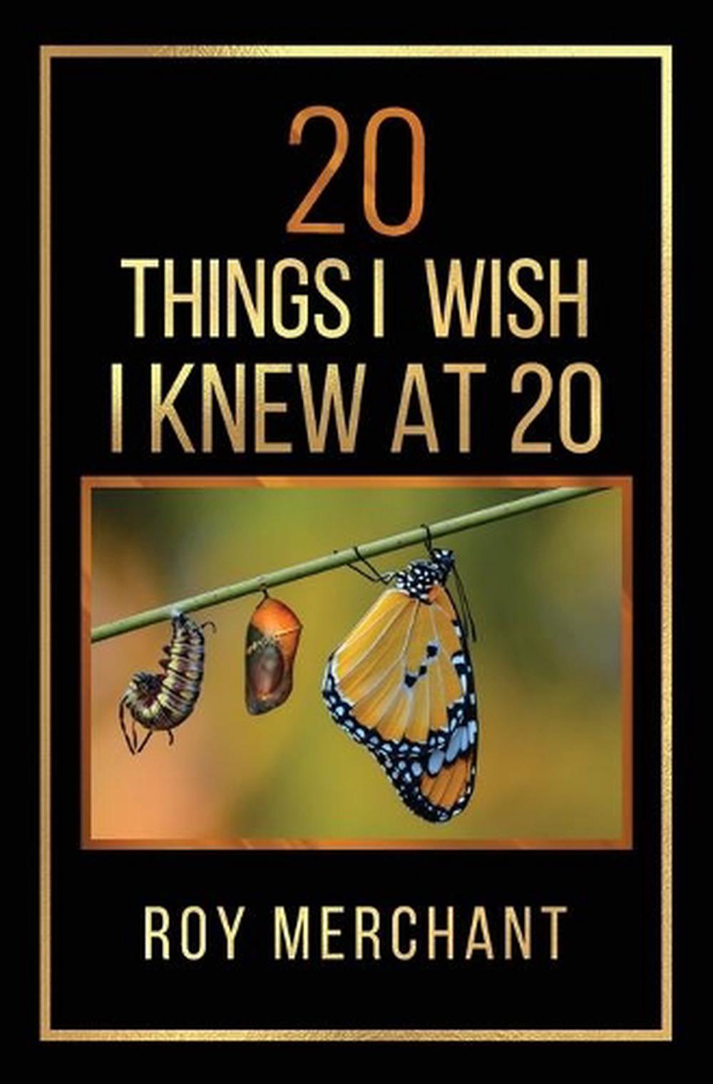 20 Things I Wish I Knew At 20 By Merchant Roy Merchant English 20-things-i-wish-i-knew-at-20-by-merchant-roy-merchant-english