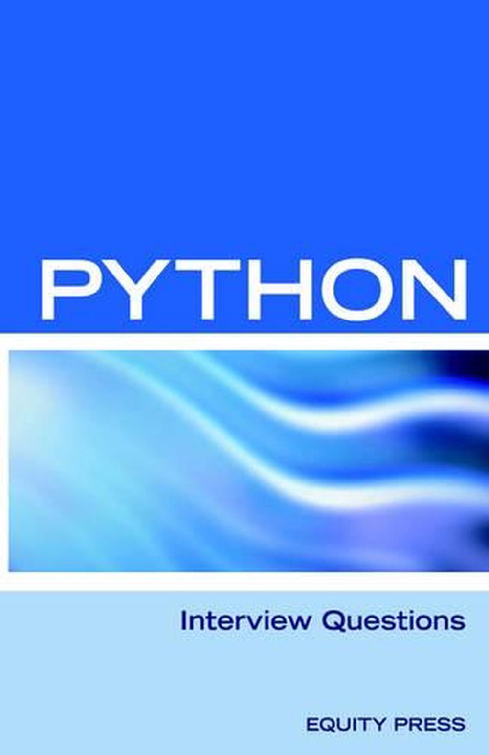 Python Interview Questions Answers And Explanations Python