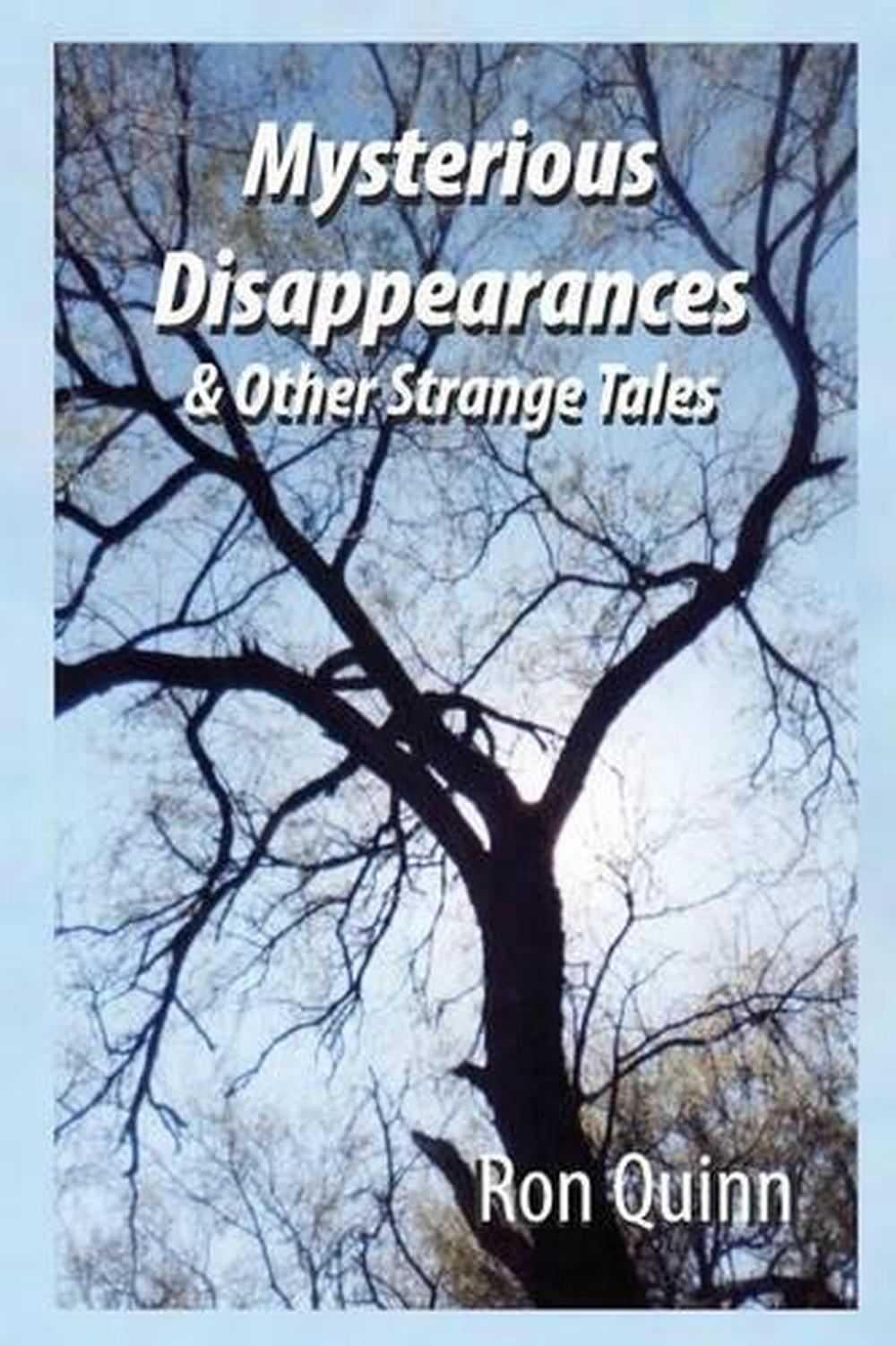 Mysterious Disappearances By Ron Quinn English Paperback Book Free mysterious-disappearances-by-ron-quinn-english-paperback-book-free
