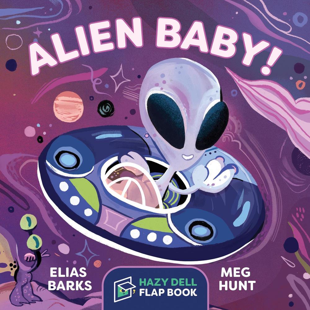 Alien Baby!: A Hazy Dell Flap Book by Elias Barks (English) Board Books ...