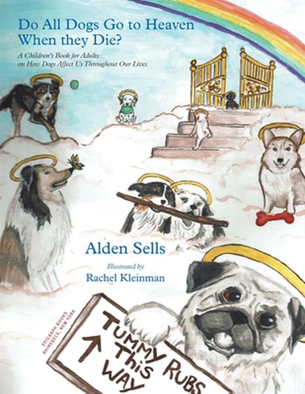 Do All Dogs Go To Heaven When They Die A Children s Book For Adults do-all-dogs-go-to-heaven-when-they-die-a-children-s-book-for-adults