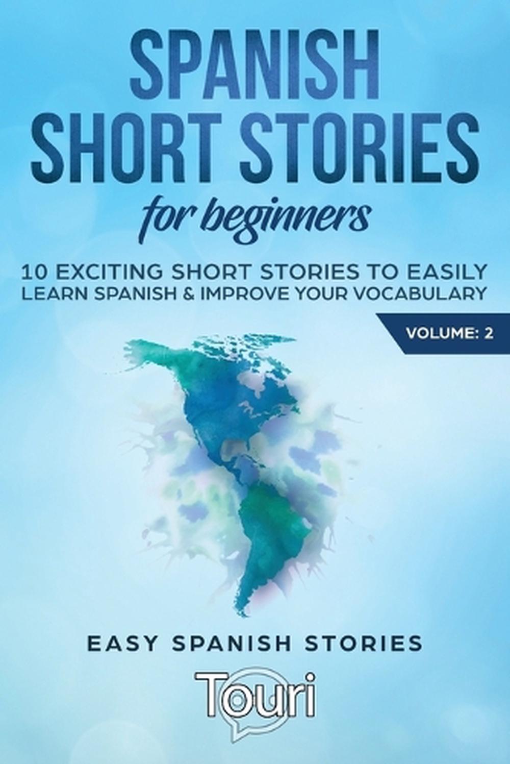 Spanish Short Stories For Beginners 10 Exciting Short Stories To spanish-short-stories-for-beginners-10-exciting-short-stories-to