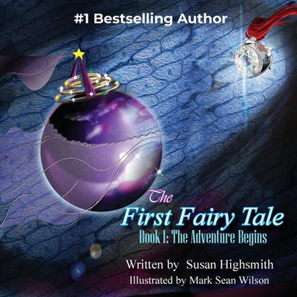 The First Fairy Tale: The Adventure Begins by Susan Highsmith Paperback ...
