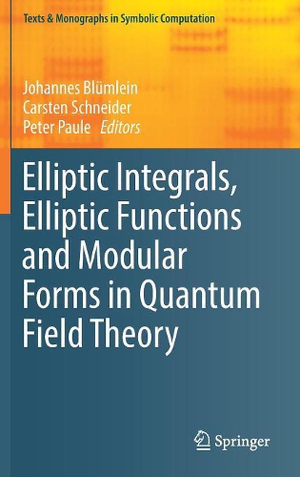 Elliptic Integrals Elliptic Functions And Modular Forms In Quantum Field Theory 9783030044794
