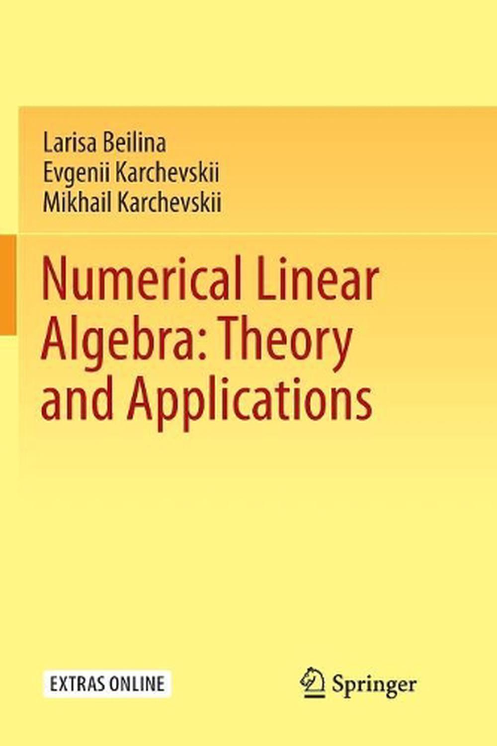 Numerical Linear Algebra: Theory and Applications by Larisa Beilina ...