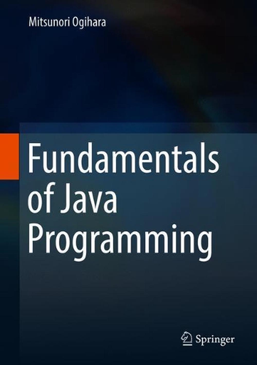 Fundamentals of Java Programming by Mitsunori Ogihara (English ...