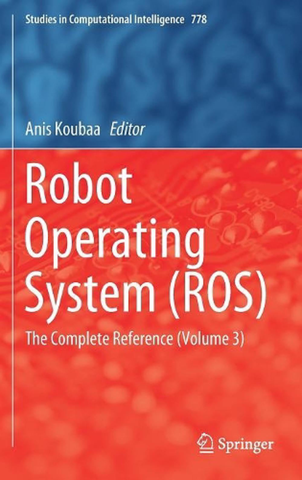 Robot Operating System Ros The Complete Reference Volume 3