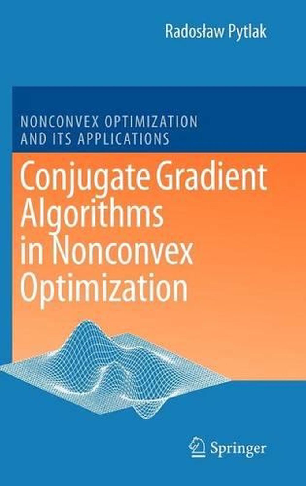 Conjugate Gradient Algorithms in Nonconvex Optimization by Radoslaw ...