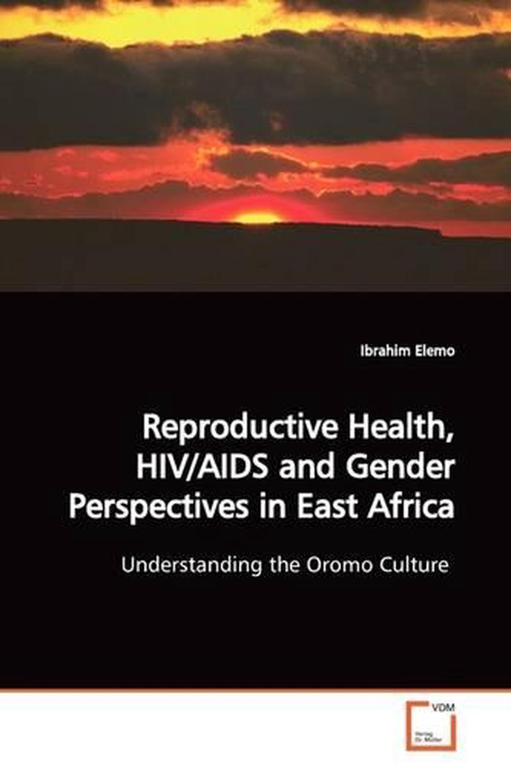 Reproductive Health Hiv Aids And Gender Perspectives In East Africa