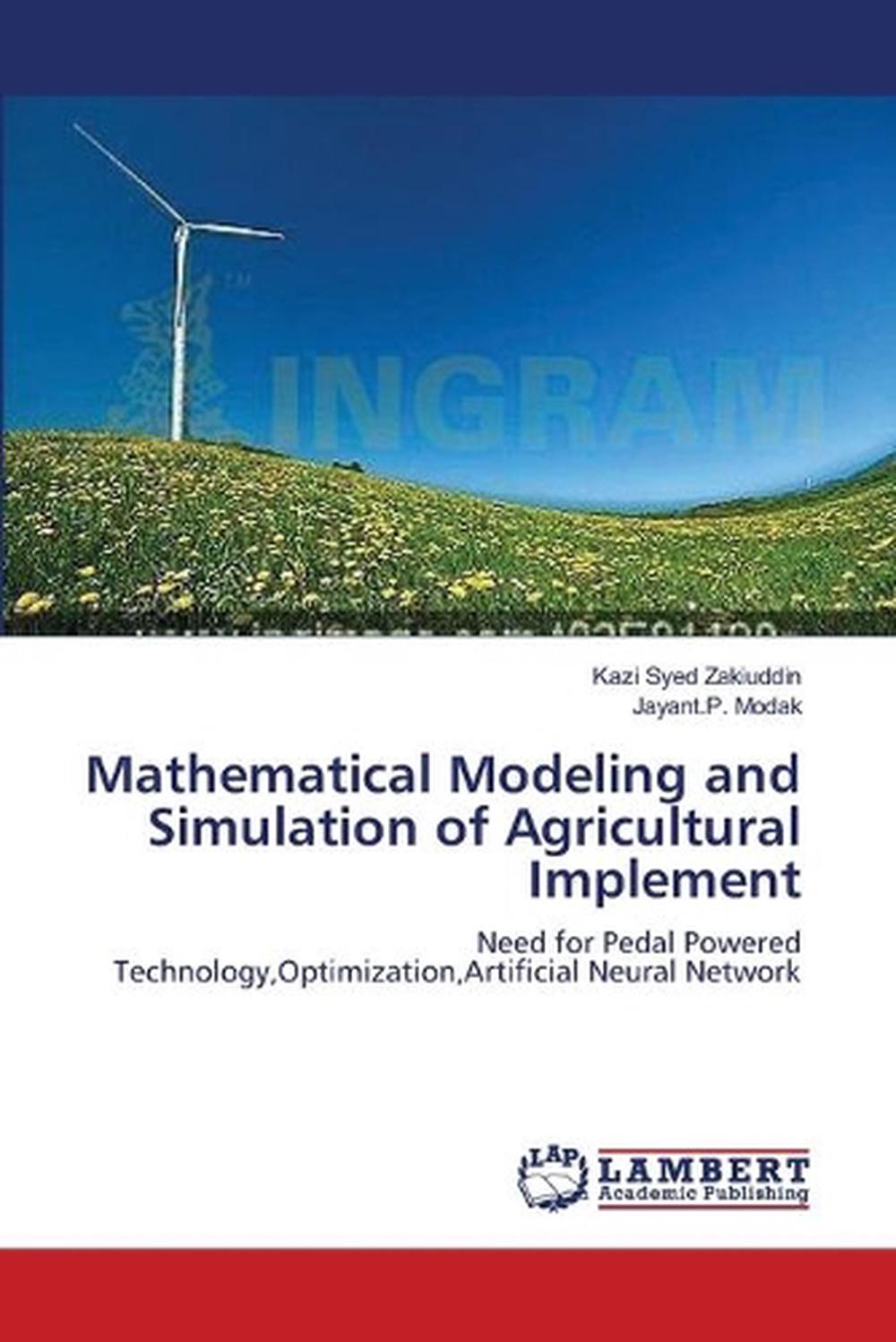 Mathematical Modeling and Simulation of Agricultural Implement: Need ...