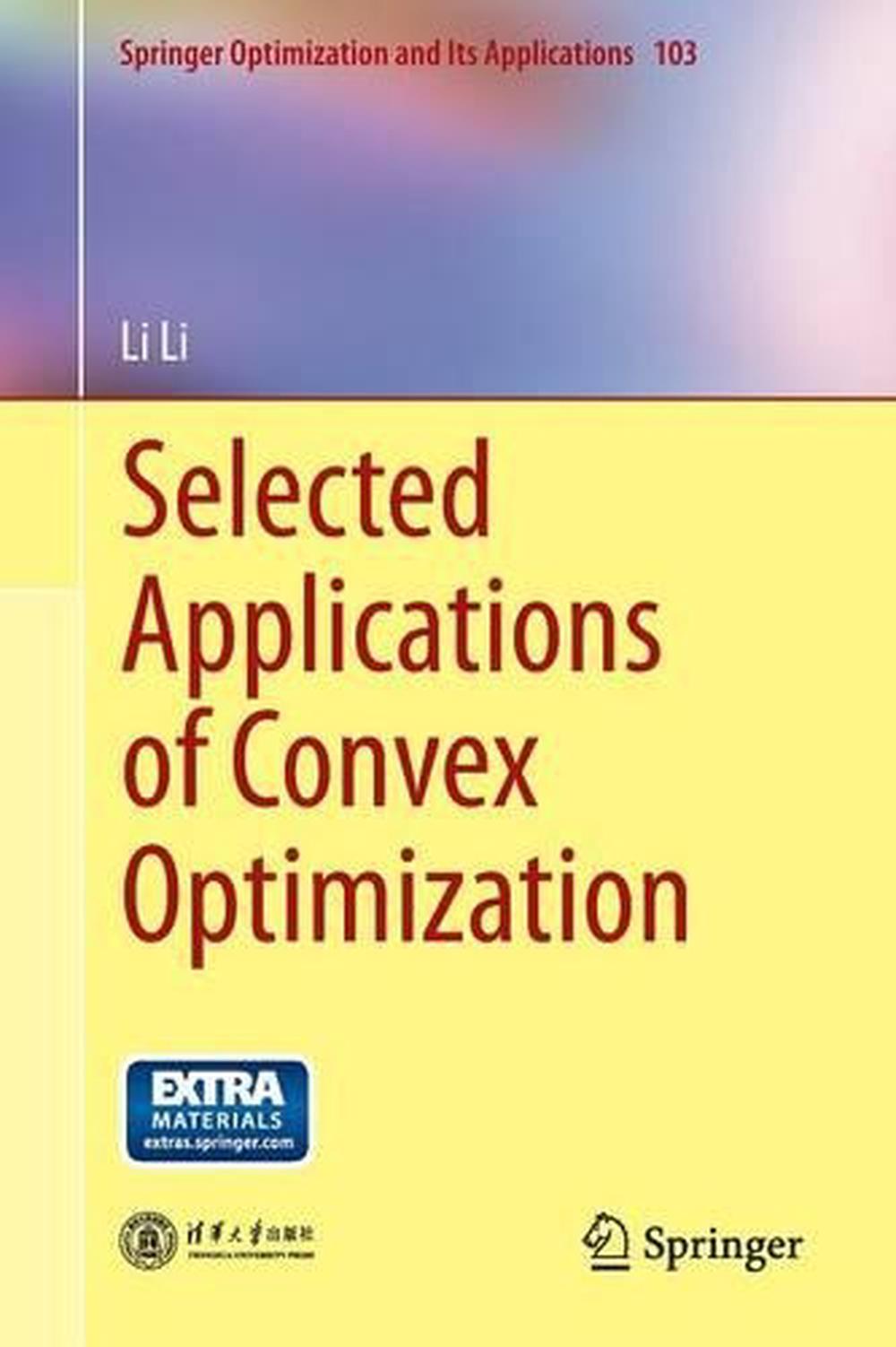 Selected Applications Of Convex Optimization By Li Li English Paperback Book F 9783662463550