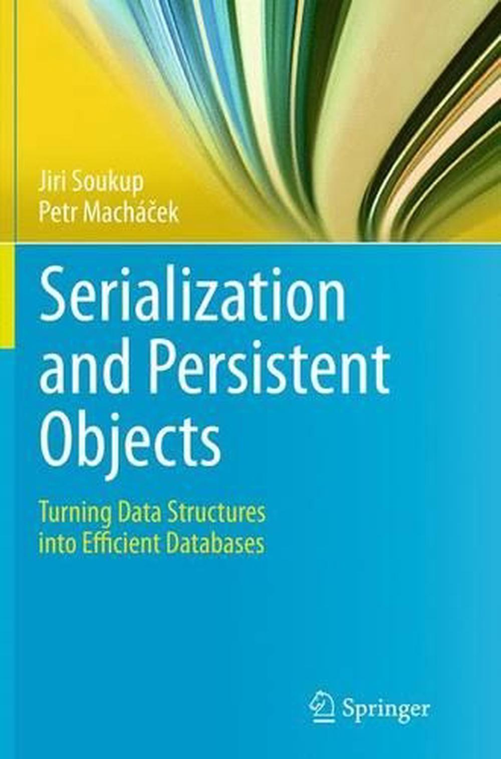 Serialization And Persistent Objects Turning Data Structures Into