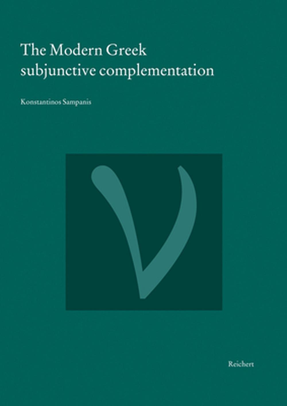 The Modern Greek Subjunctive Complementation : A Diachronic and ...