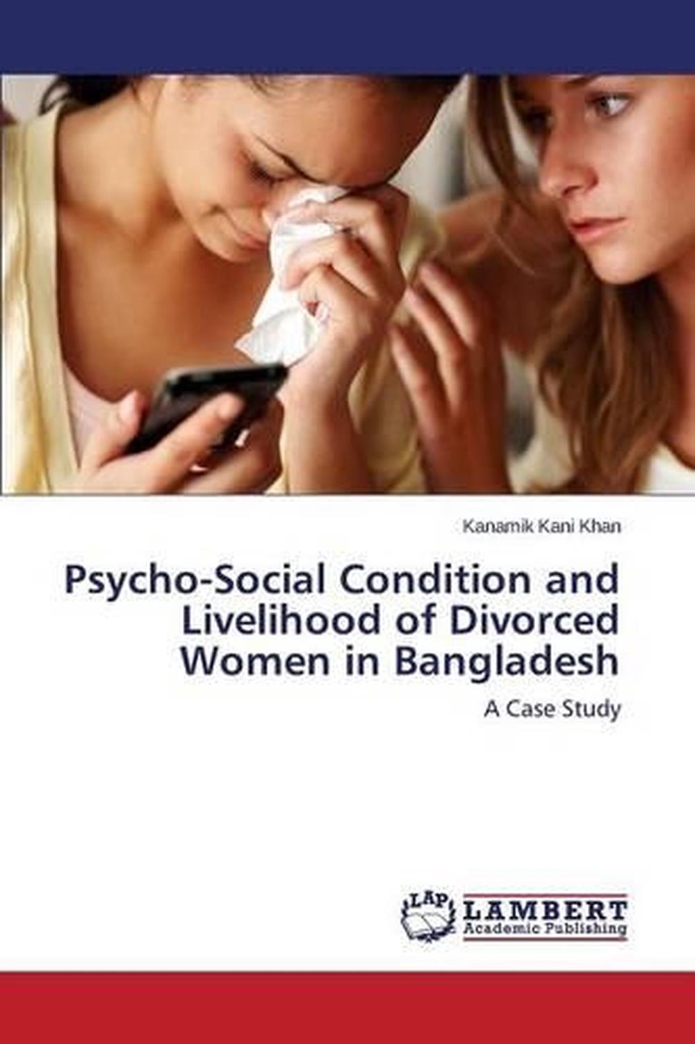 psycho-social-condition-and-livelihood-of-divorced-women-in-bangladesh-by-khan-k-9783848423064