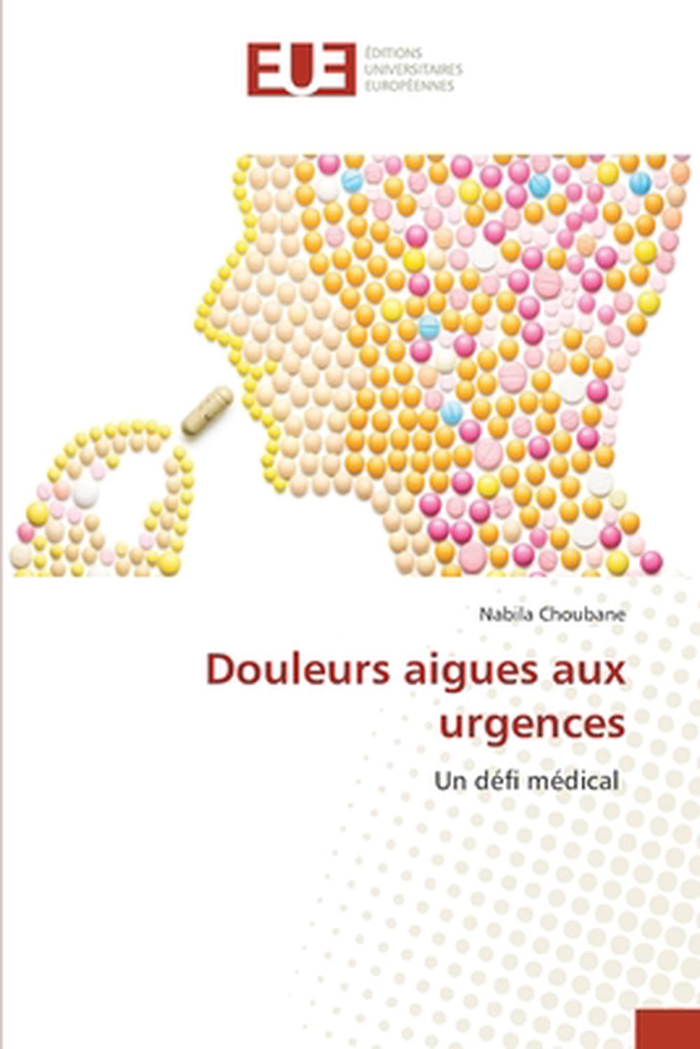 Douleurs aigues aux urgences by Nabila Choubane Paperback Book ...