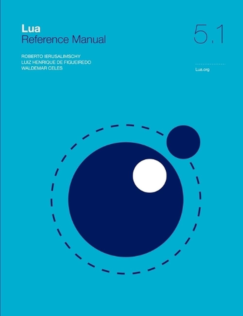 Lua 51 Reference Manual By Roberto Ierusalimschy English Paperback Book Free 9788590379836 Ebay 