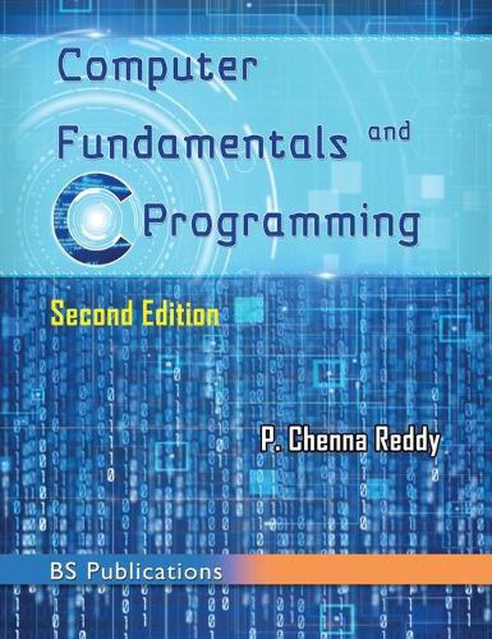 Computer Fundamentals and C Programming by Reddy Chenna P. Reddy ...