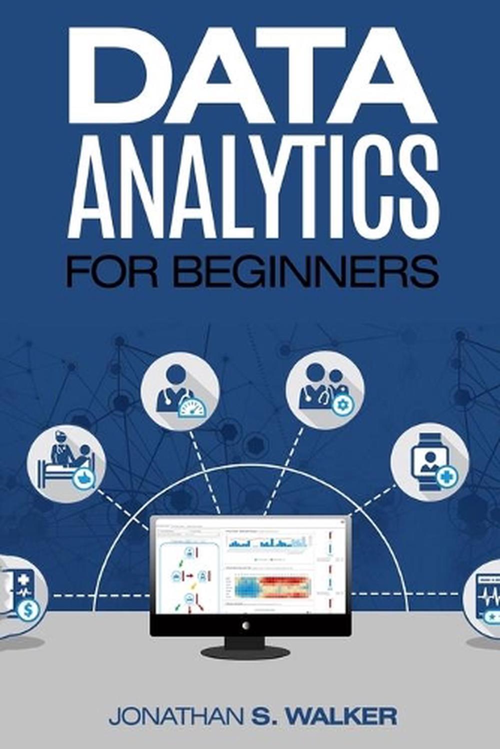 data-analytics-for-beginners-by-jonathan-s-walker-english-paperback