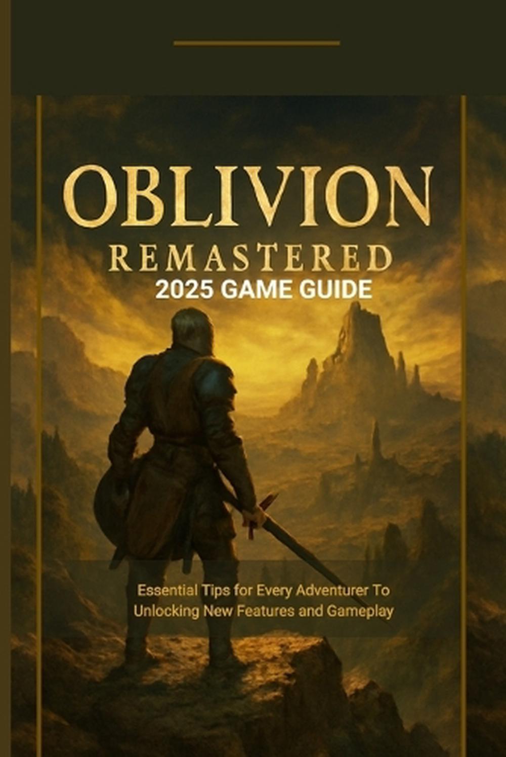 OBLIVION REMASTERED 2025 Game Guide: Essential Tips for Every ...