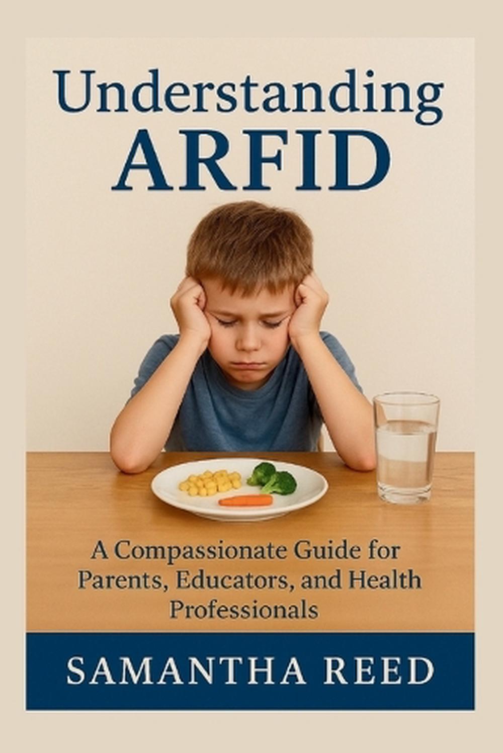 UNDERSTANDING ARFID: A Compassionate Guide to Avoidant/Restrictive Food ...