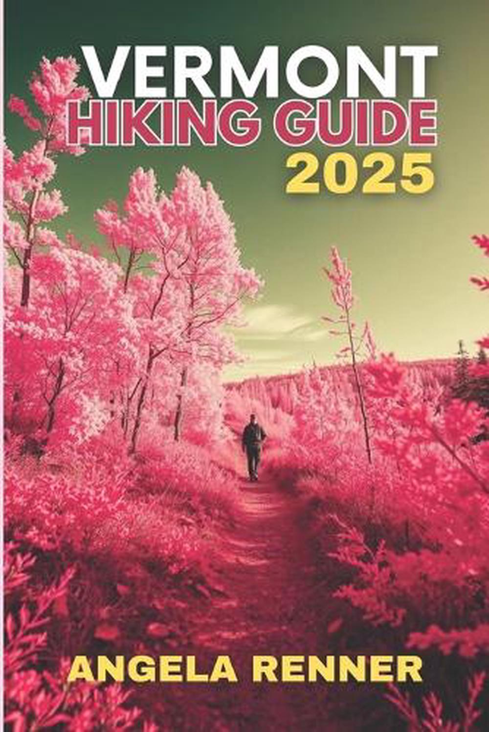 VERMONT HIKING GUIDE 2025: Explore the Top Trails, Must-See Attractions ...