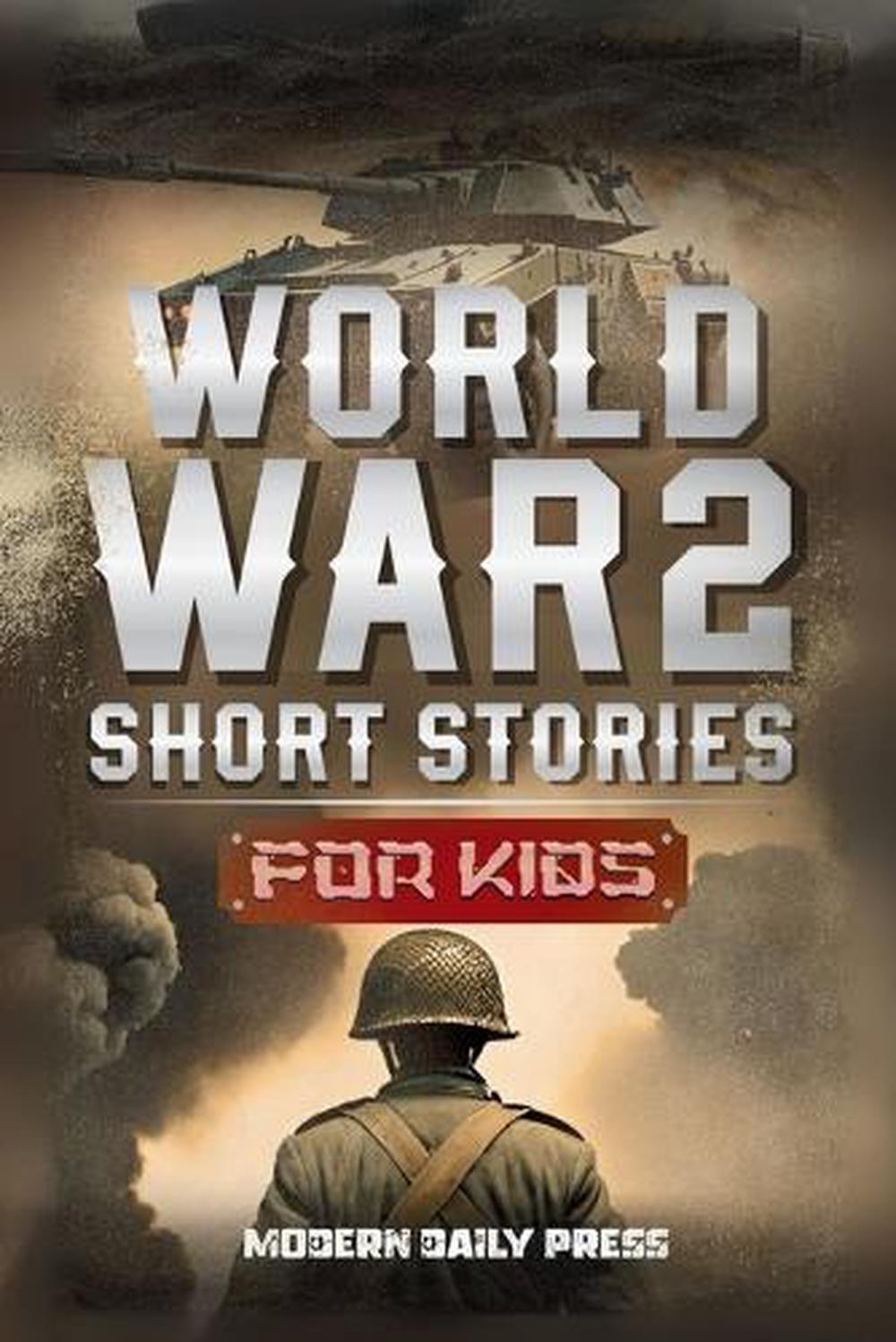 WORLD WAR II Short Stories for Kids: Unbelievable Historical True Tales ...