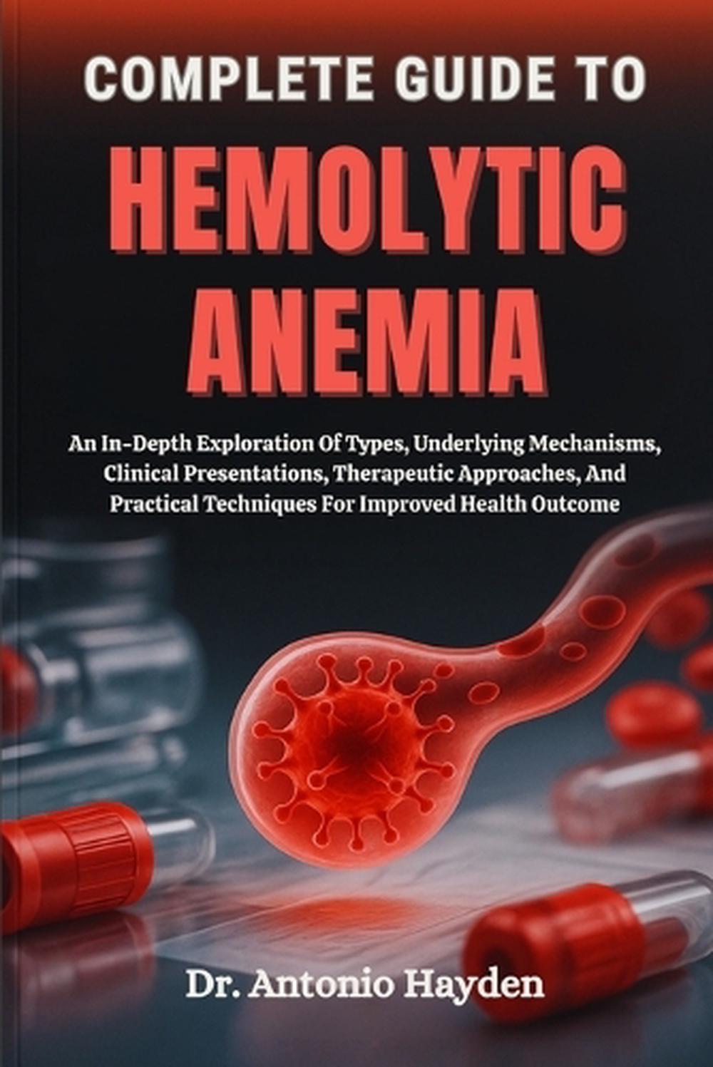 COMPLETE GUIDE TO Hemolytic Anemia: An In-Depth Exploration Of Types ...