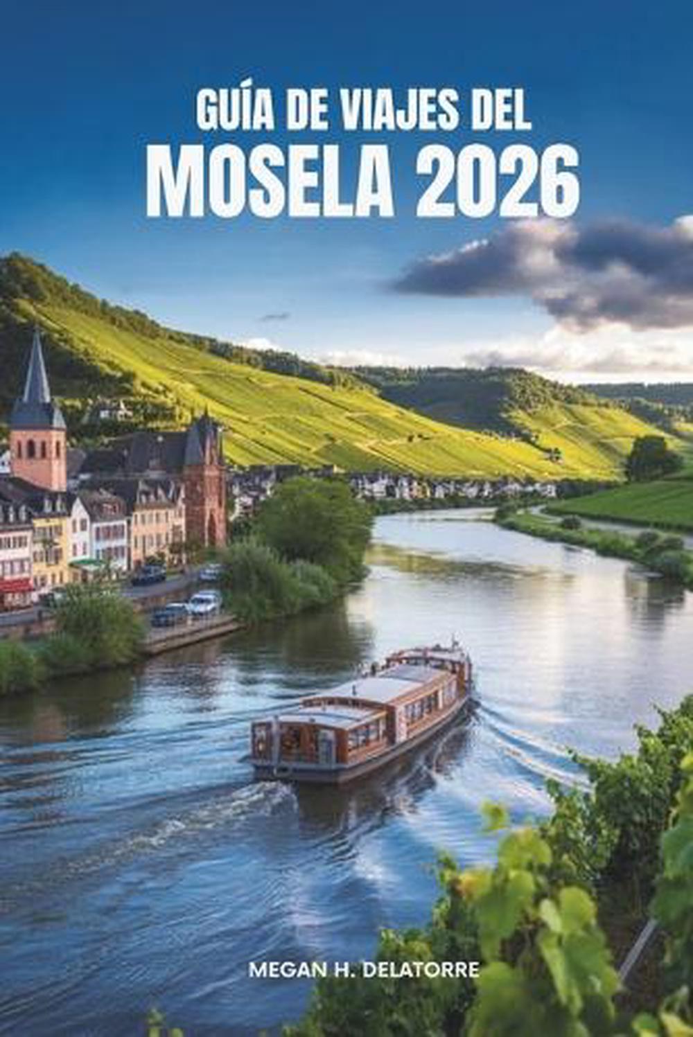 GUA DE VIAJES del Mosela 2026: Descubra el pintoresco valle fluvial de ...