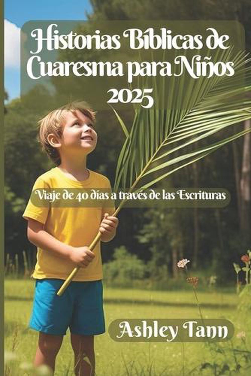 HISTORIAS BBLICAS DE Cuaresma para Nios 2025: Viaje de 40 d?as a trav?s de las E £25.90 ...
