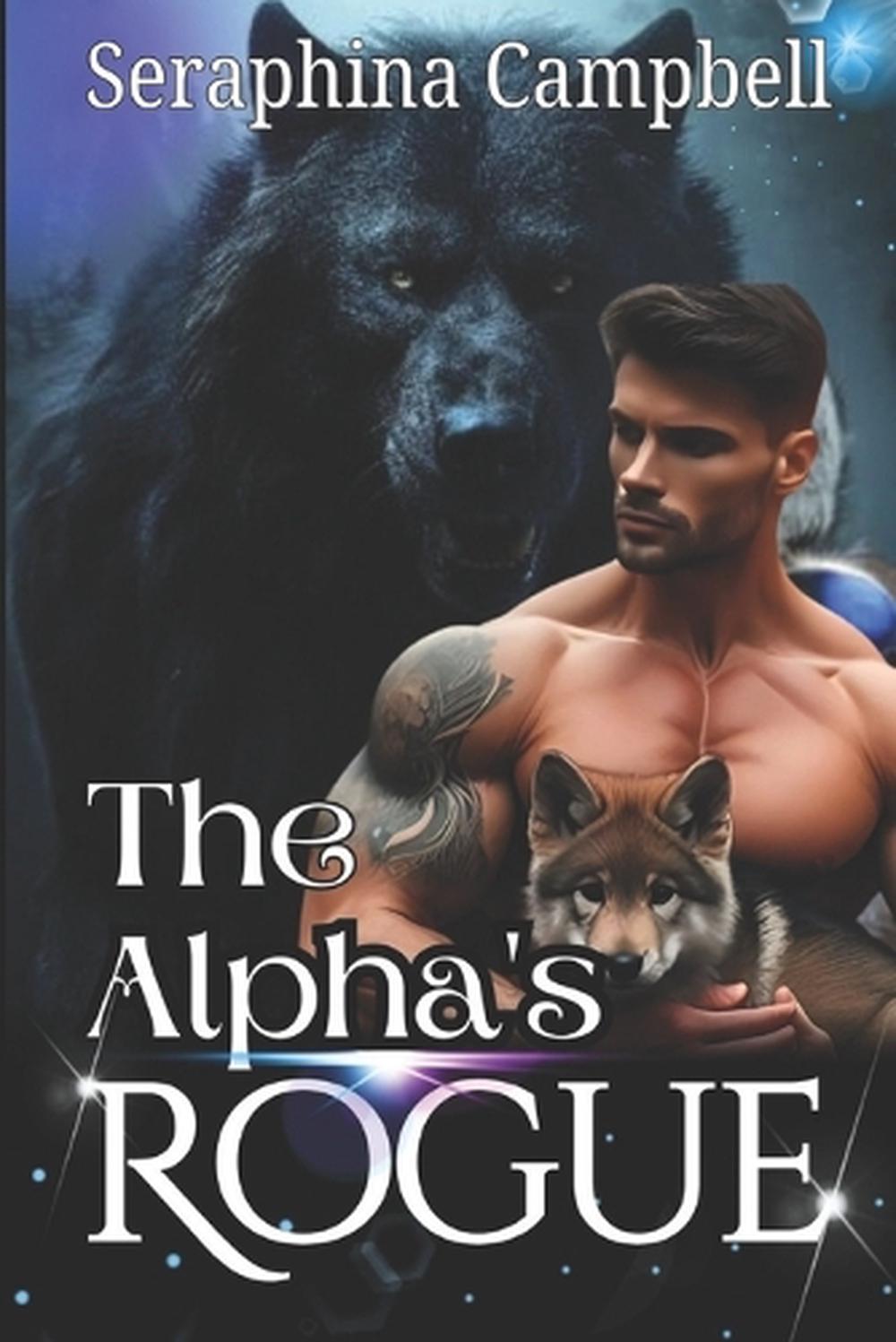 THE ALPHA'S ROGUE: An Omegaverse werewolf paranormal romance by ...