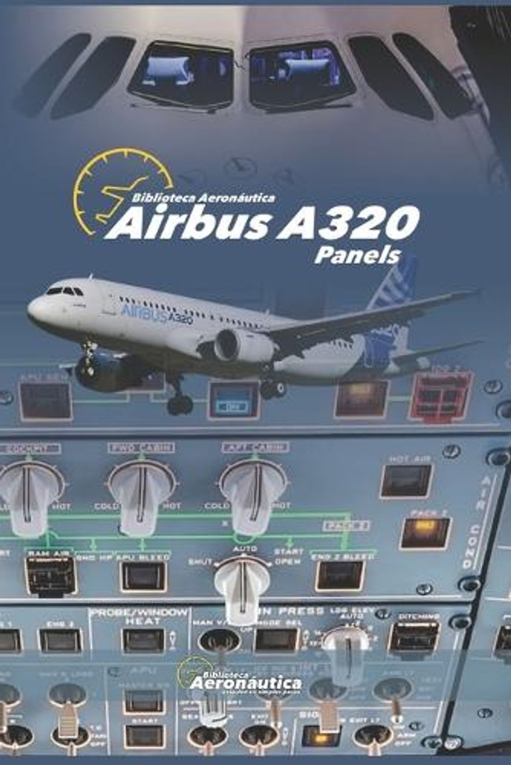 AIRBUS A320 PANELS. Pilot handbook: All about Airbus A320 panels ...