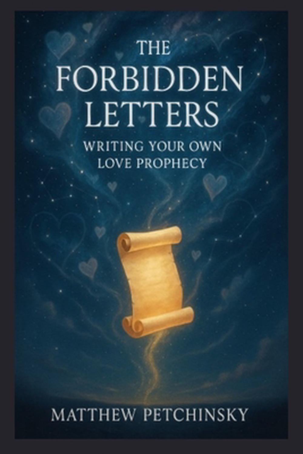 The Forbidden Letters: Writing Your Own Love Prophecy by Matthew ...