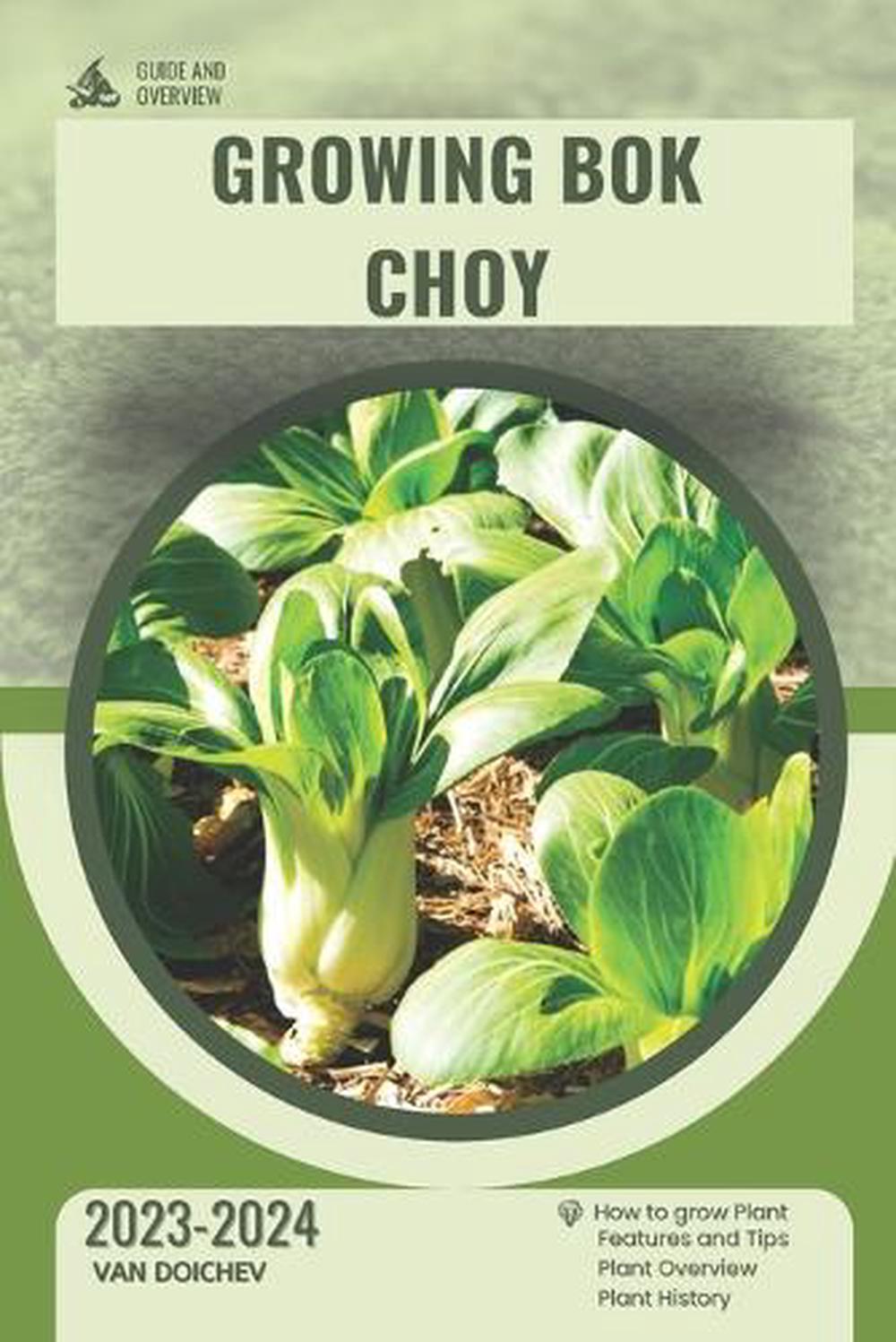 GROWING BOK CHOY: Guide and overview by Van Doichev Paperback Book £30. ...