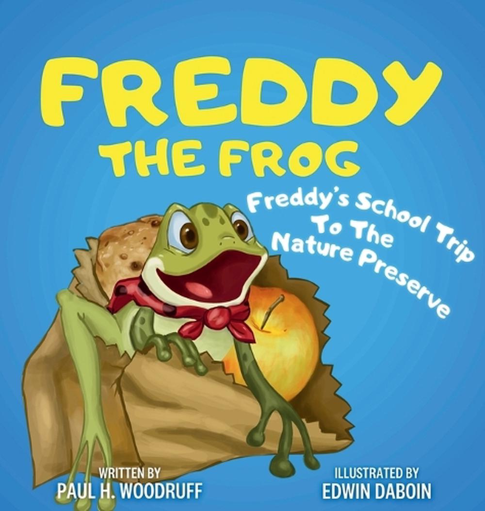 Freddy The Frog: Freddy's School Trip To The Nature Preserve by Paul H ...