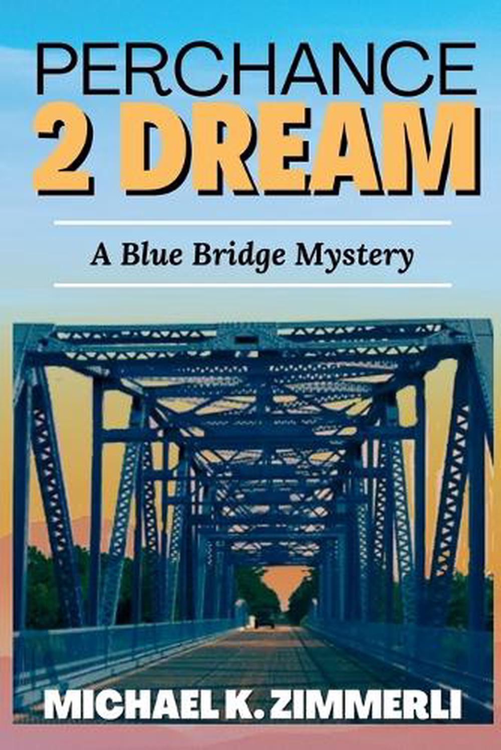 Perchance 2 Dream by Michael K. Zimmerli Paperback Book 9798987271391 ...